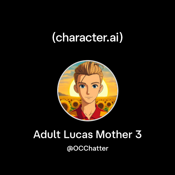 Chat with Adult Lucas Mother 3 | character.ai | Personalized AI for ...