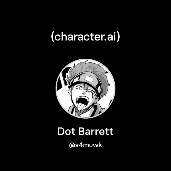 Chat with Dot Barrett | character.ai | AI Chat, Reimagined–Your Words ...