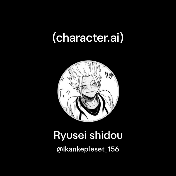Chat with Ryusei shidou | character.ai | AI Chat, Reimagined–Your Words ...