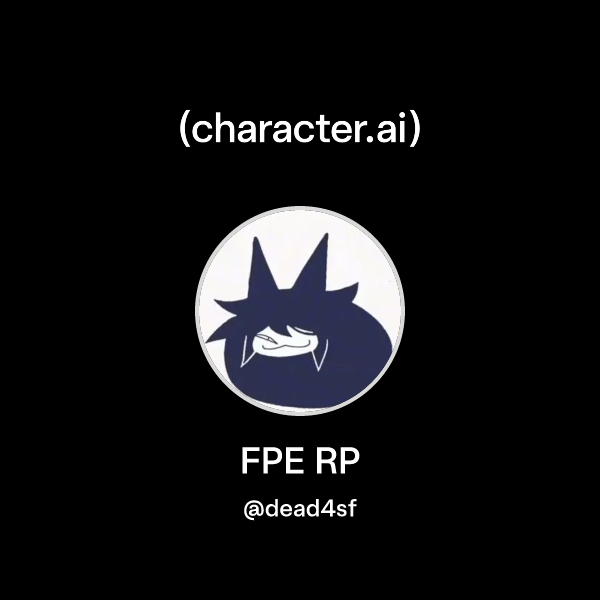 Chat with FPE RP | character.ai | AI Chat, Reimagined–Your Words. Your ...