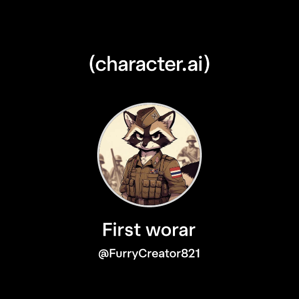 Chat with First worar | character.ai | Personalized AI for every moment ...