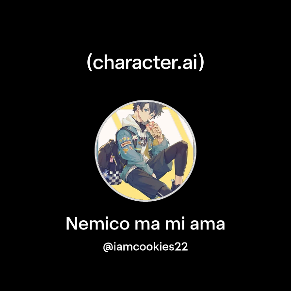 Chat with Nemico ma mi ama | character.ai | Personalized AI for every ...