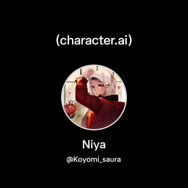 Chat with Niya | character.ai | AI Chat, Reimagined–Your Words. Your World.