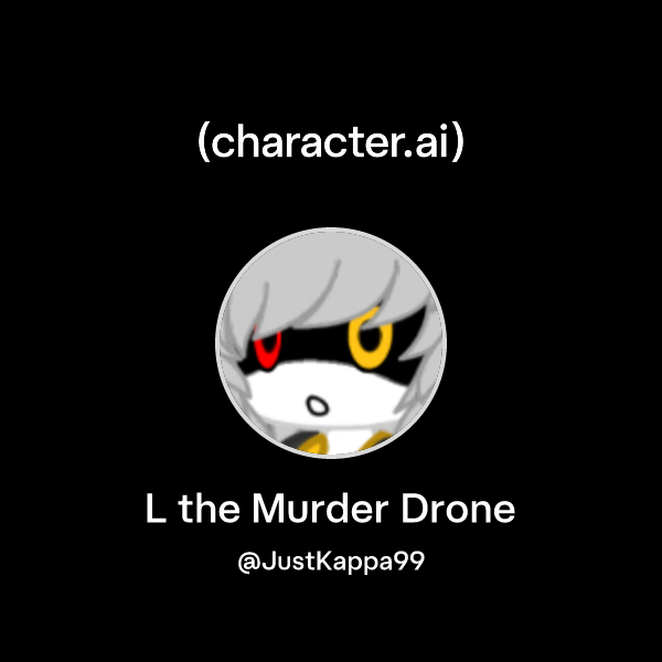Chat with L the Murder Drone | character.ai | Personalized AI for every ...