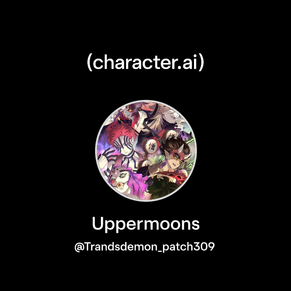 Chat with Uppermoons | character.ai | Personalized AI for every moment ...