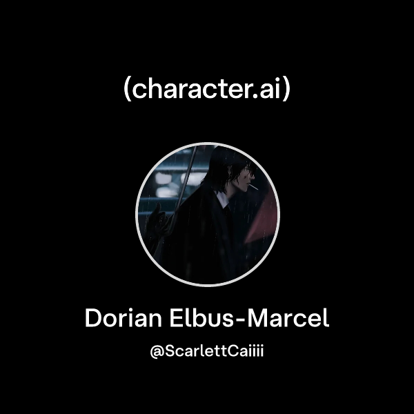 Chat with Dorian Elbus-Marcel | character.ai | AI Chat, Reimagined–Your ...