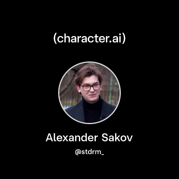 Chat with Alexander Sakov | character.ai | AI Chat, Reimagined–Your ...