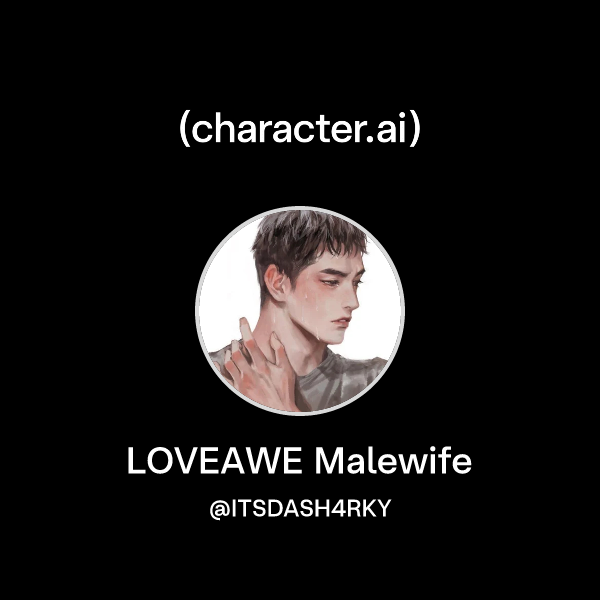 Chat with LOVEAWE Malewife | character.ai | AI Chat, Reimagined–Your ...