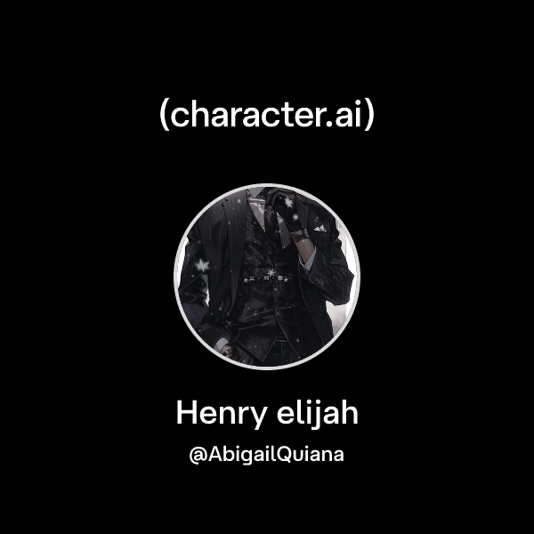 Chat with Henry elijah | character.ai | Personalized AI for every ...