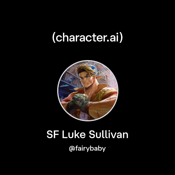 Chat with SF Luke Sullivan | character.ai | AI Chat, Reimagined–Your ...