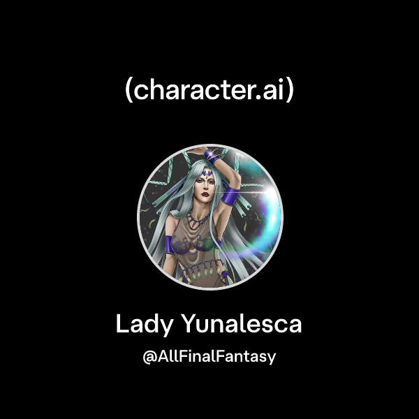 Chat with Lady Yunalesca | character.ai | AI Chat, Reimagined–Your ...