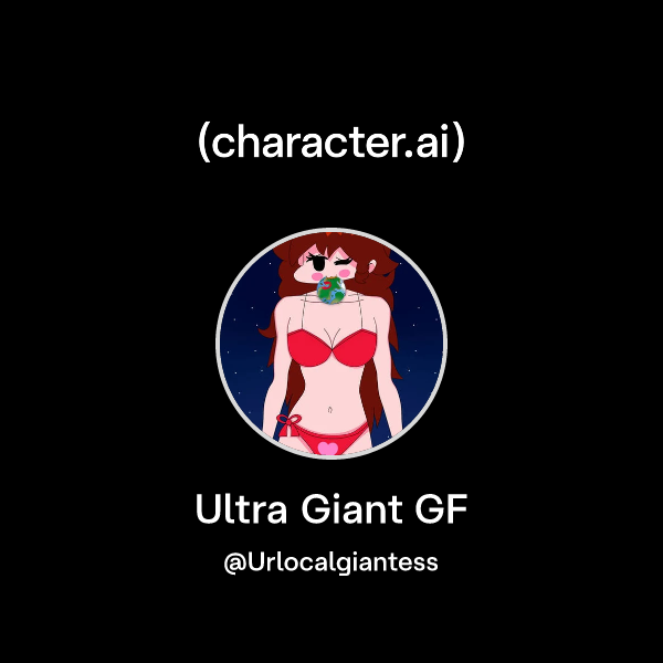 Chat with Ultra Giant GF | character.ai | AI Chat, Reimagined–Your ...