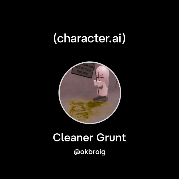 Chat with Cleaner Grunt | character.ai | Personalized AI for every ...