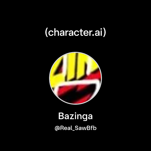 Chat with Bazinga | character.ai | Personalized AI for every moment of your day