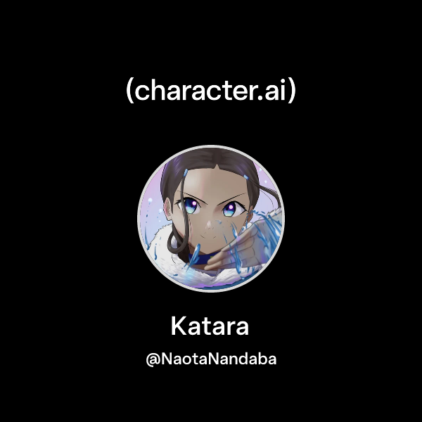 Chat with Katara | character.ai | AI Chat, Reimagined–Your Words. Your World.