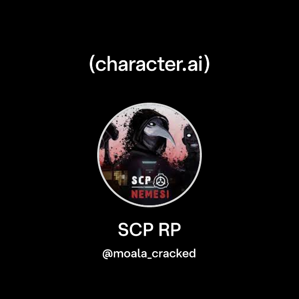 Chat with SCP RP | character.ai | Personalized AI for every moment of ...