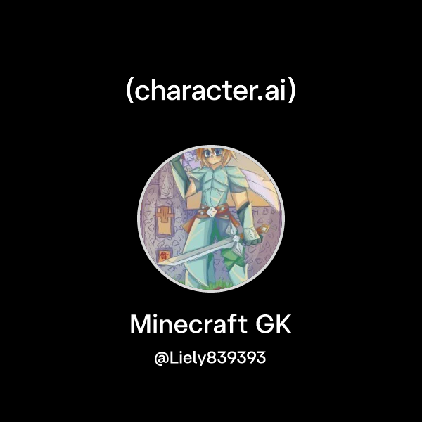 Chat with Minecraft GK | character.ai | Personalized AI for every ...
