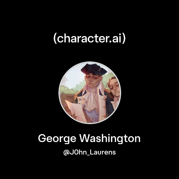 Chat with George Washington | character.ai | AI Chat, Reimagined–Your ...