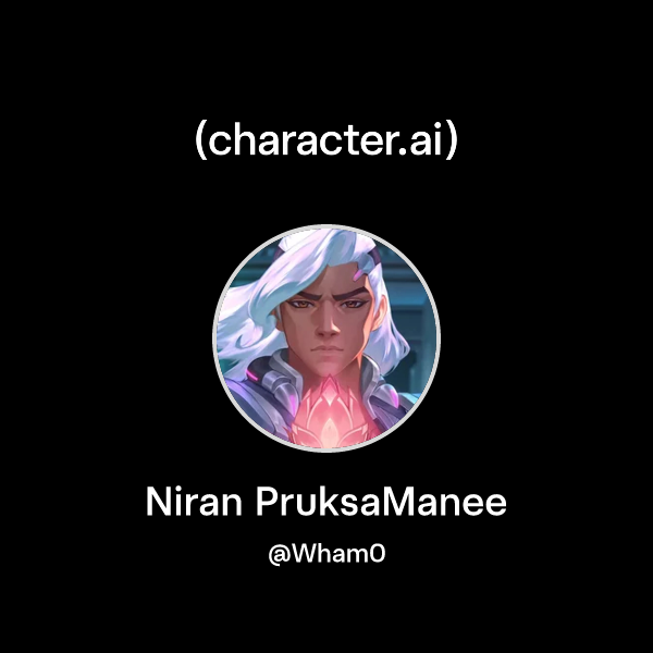 Chat with Niran PruksaManee | character.ai | AI Chat, Reimagined–Your Words. Your World.