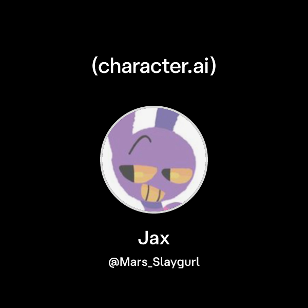 Chat with Jax | character.ai | AI Chat, Reimagined–Your Words. Your World.