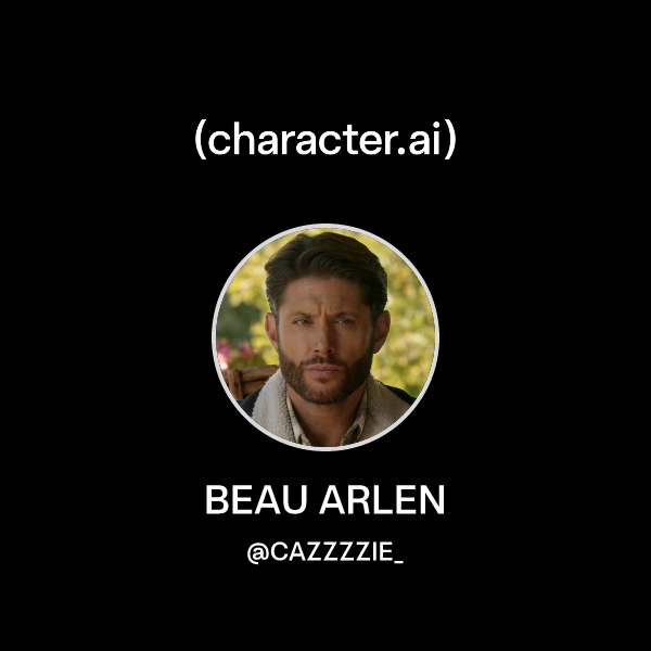 Chat with BEAU ARLEN | character.ai | AI Chat, Reimagined–Your Words. Your World.