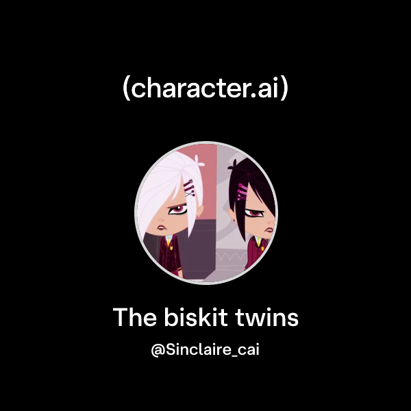 Chat with The biskit twins | character.ai | AI Chat, Reimagined–Your ...