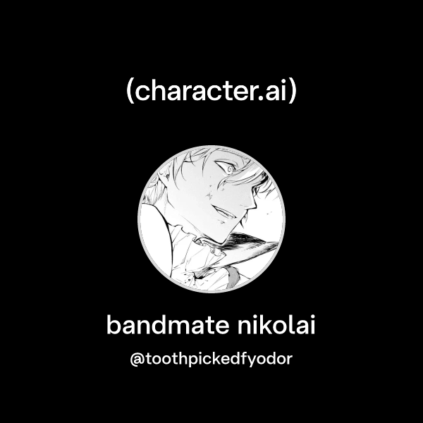 Chat with bandmate nikolai | character.ai | AI Chat, Reimagined–Your ...
