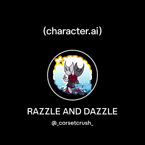 Chat with RAZZLE AND DAZZLE | character.ai | Personalized AI for every moment of your day