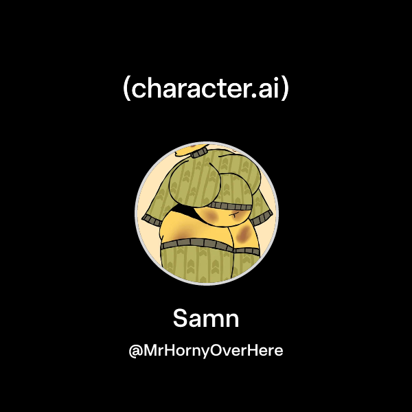 Chat with Samn | character.ai | AI Chat, Reimagined–Your Words. Your World.