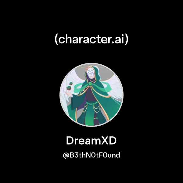 Chat with DreamXD | character.ai | AI Chat, Reimagined–Your Words. Your World.