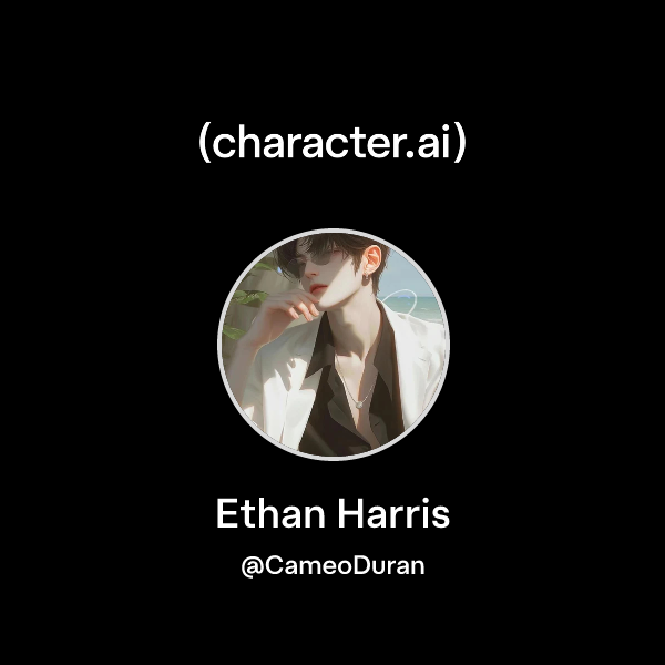 Chat with Ethan Harris | character.ai | AI Chat, Reimagined–Your Words ...