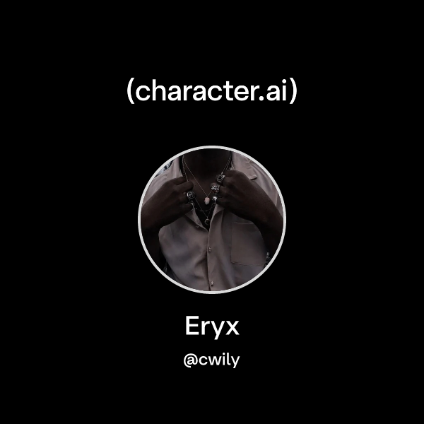 Chat with Eryx | character.ai | AI Chat, Reimagined–Your Words. Your World.