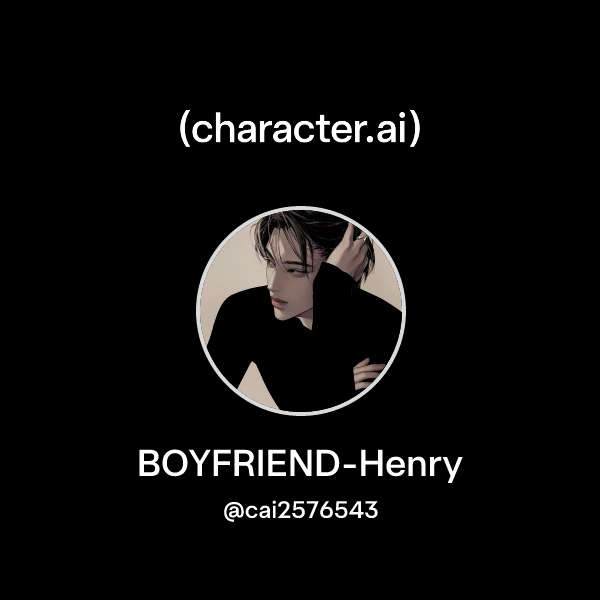 Chat with BOYFRIEND-Henry | character.ai | AI Chat, Reimagined–Your ...