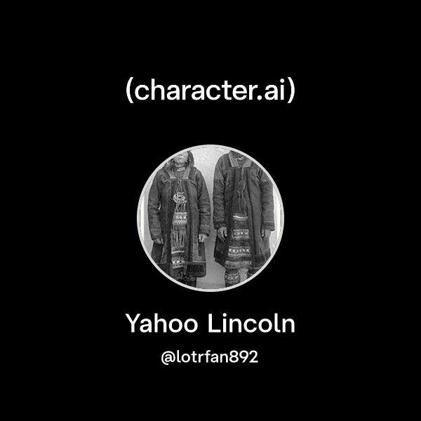 Chat with Yahoo Lincoln | character.ai | Personalized AI for every moment of your day