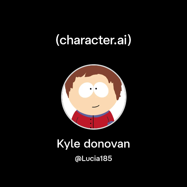 Chat with Kyle donovan | character.ai | AI Chat, Reimagined–Your Words. Your World.