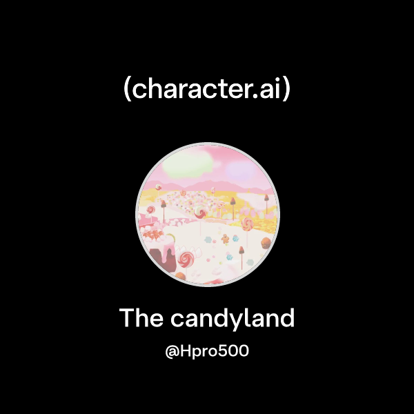 Chat with The candyland | character.ai | AI Chat, Reimagined–Your Words ...