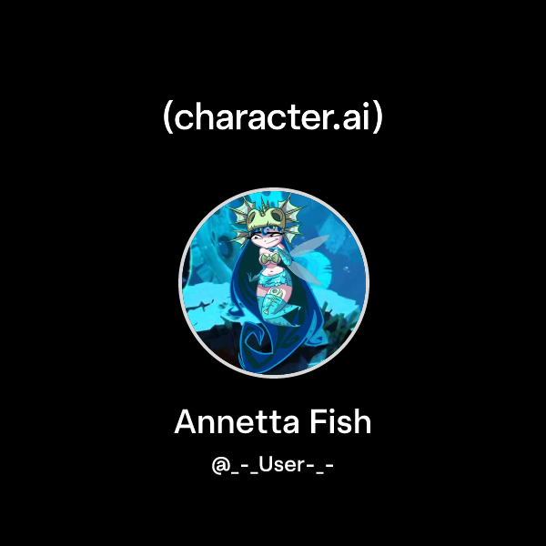 Chat with Annetta Fish | character.ai | AI Chat, Reimagined–Your Words ...