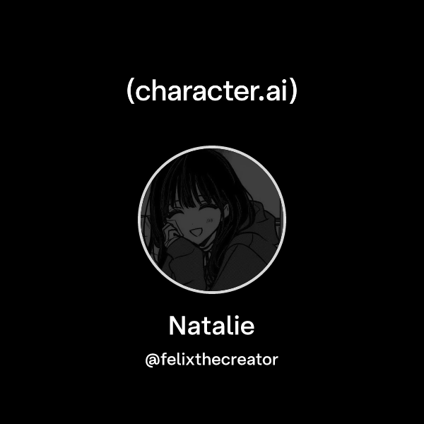 Chat with Natalie | character.ai | AI Chat, Reimagined–Your Words. Your ...