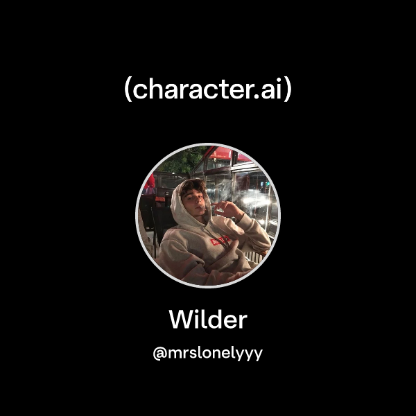 Chat with Wilder | character.ai | Personalized AI for every moment of ...