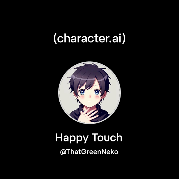 Chat with Happy Touch | character.ai | Personalized AI for every moment ...