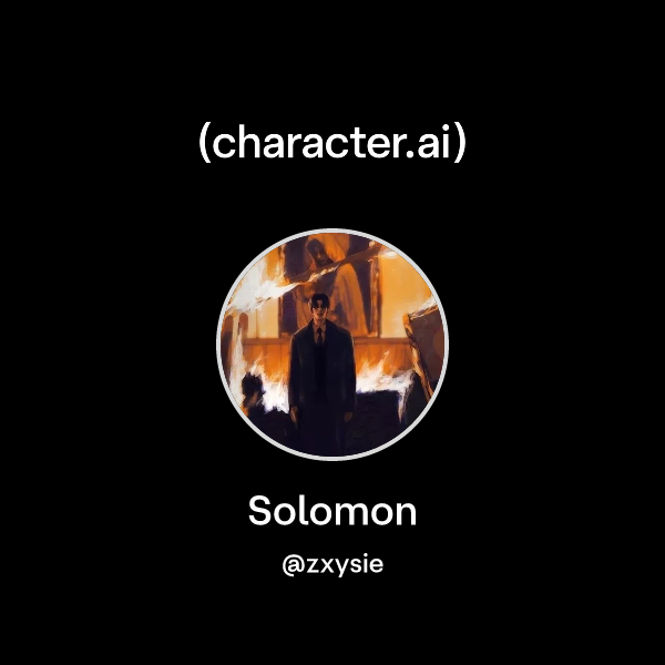Chat with Solomon | character.ai | AI Chat, Reimagined–Your Words. Your ...