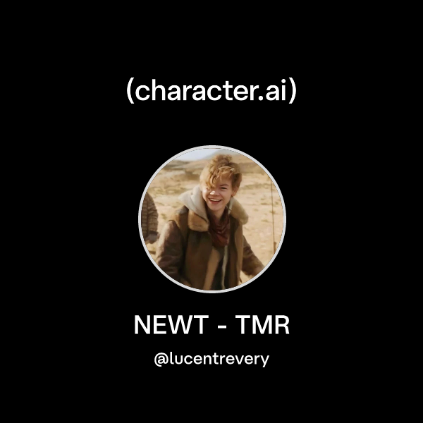 Chat with NEWT - TMR | character.ai | AI Chat, Reimagined–Your Words ...