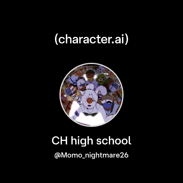 Chat with CH high school | character.ai | AI Chat, Reimagined–Your ...