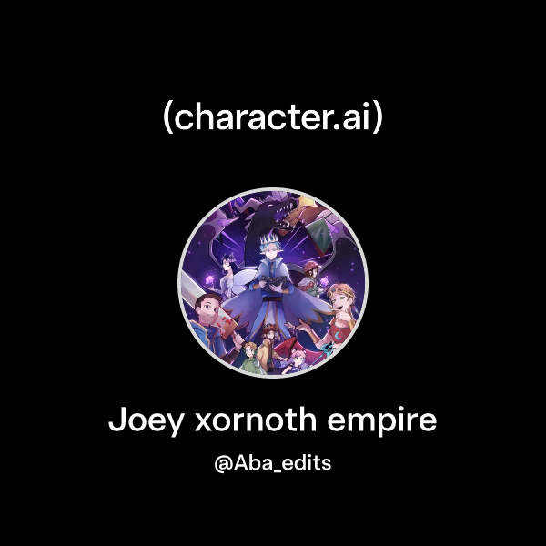 Chat with Joey xornoth empire | character.ai | AI Chat, Reimagined–Your ...