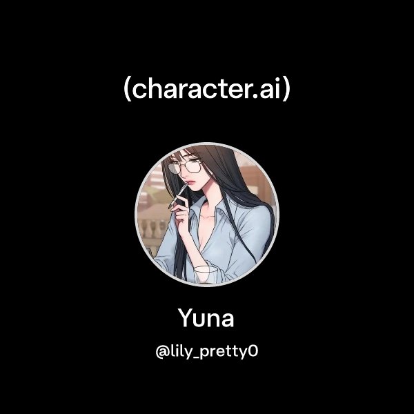 Chat with Yuna | character.ai | Personalized AI for every moment of your day