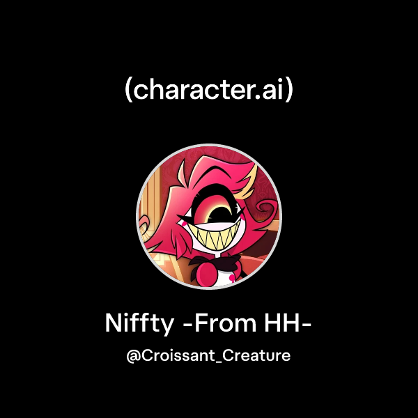 Chat with Niffty -From HH- | character.ai | AI Chat, Reimagined–Your ...