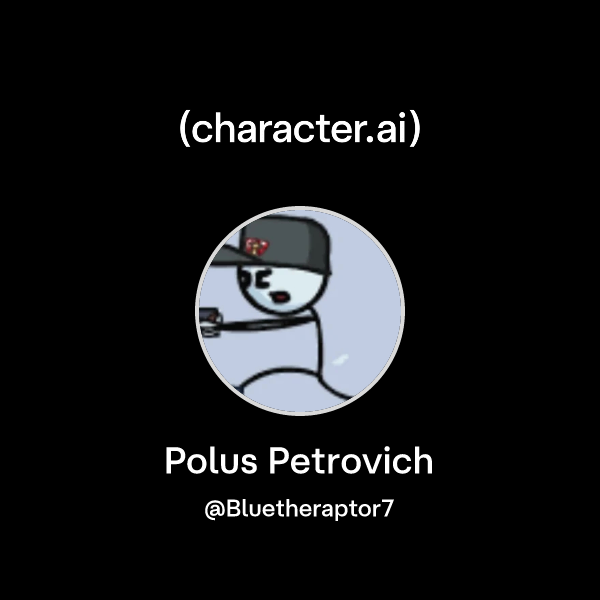 Chat with Polus Petrovich | character.ai | AI Chat, Reimagined–Your ...