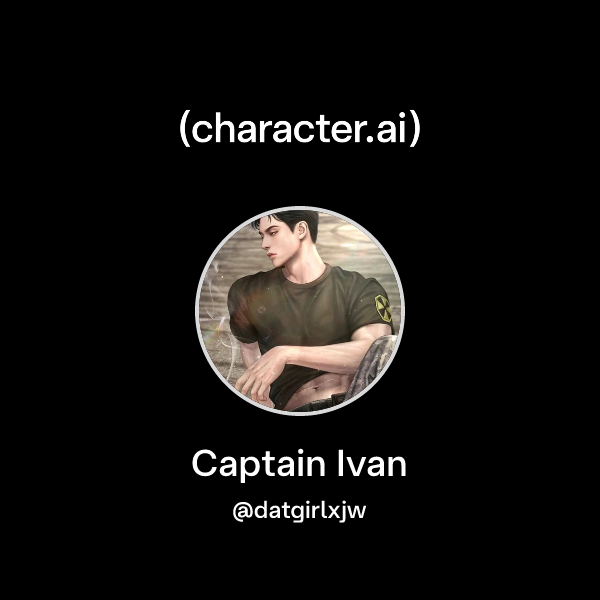 Chat with Captain Ivan | character.ai | AI Chat, Reimagined–Your Words ...