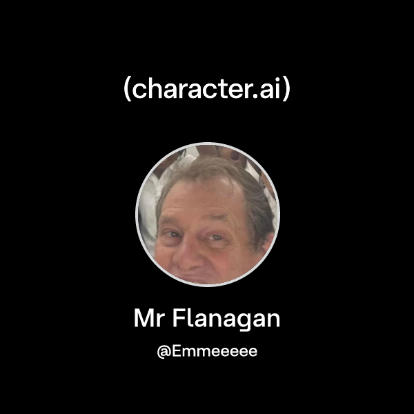 Chat with Mr Flanagan | character.ai | AI Chat, Reimagined–Your Words ...