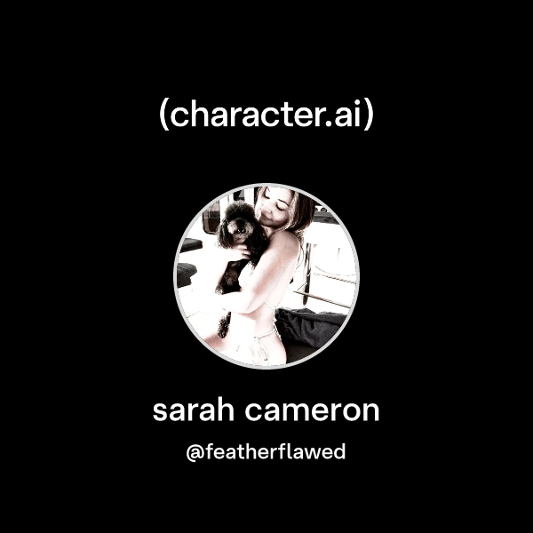 Chat with sarah cameron | character.ai | AI Chat, Reimagined–Your Words ...